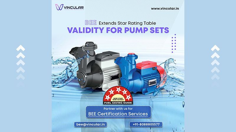 BEE Extends Star Rating Table Validity for Pump Sets | Vincular
