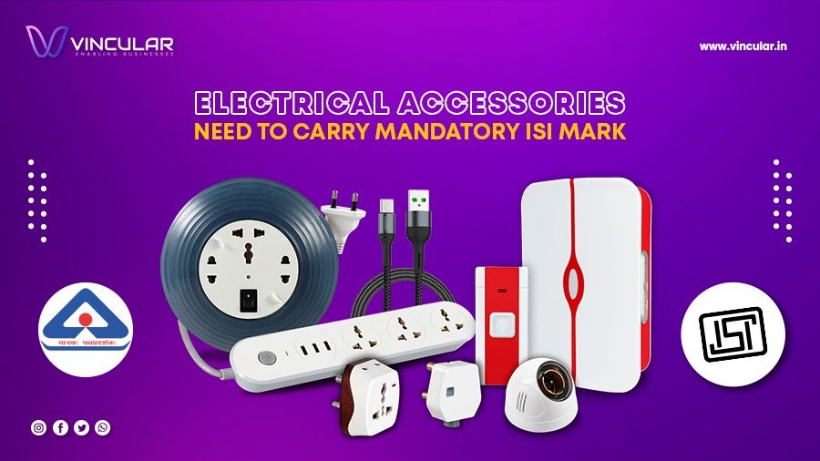 Electrical Accessories Need to Carry Mandatory ISI Mark | Vincular
