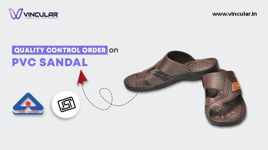 BIS-ISI Certificate for PVC Sandal | Vincular
