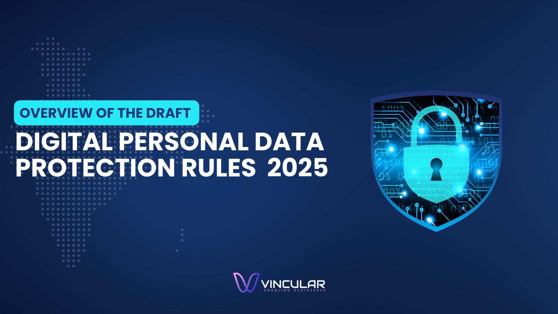 Overview of the Digital Personal Data Protection Rules 2025 | Vincular